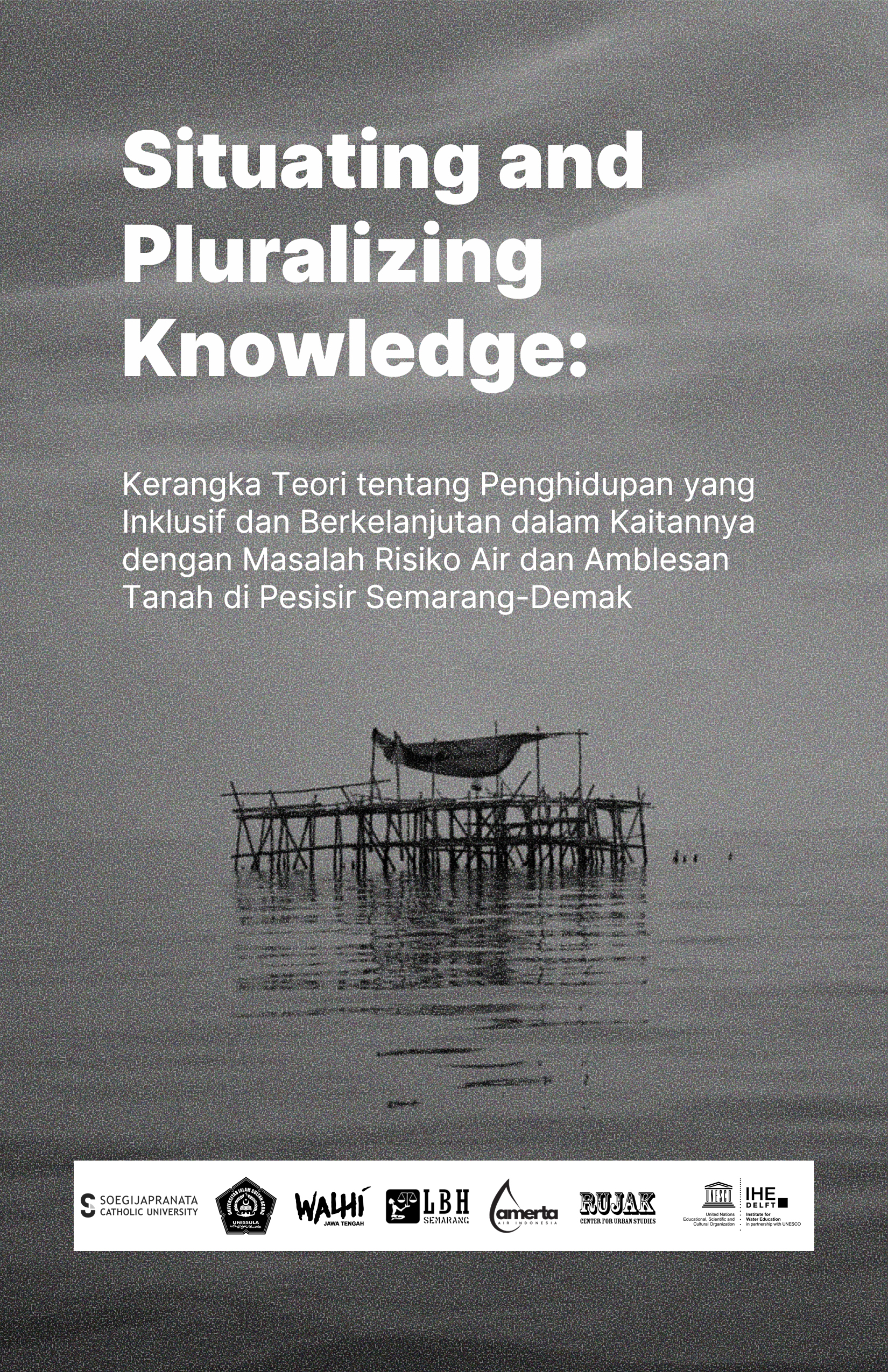 Situating and Pluralizing Knowledge: Kerangka Teori tentang Penghidupan ...